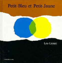Petit Bleu Et Petit Jaune Leo Lionni Le Man ge De Psylook Petit Bleu Et Petit Jaune Leo Lionni Le Man ge De Psylook