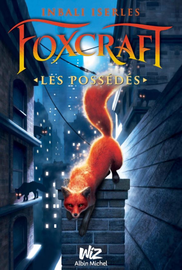 Foxcraft, tome 1 : Les possédés – Inbali Iserles | Le Manège de Psylook